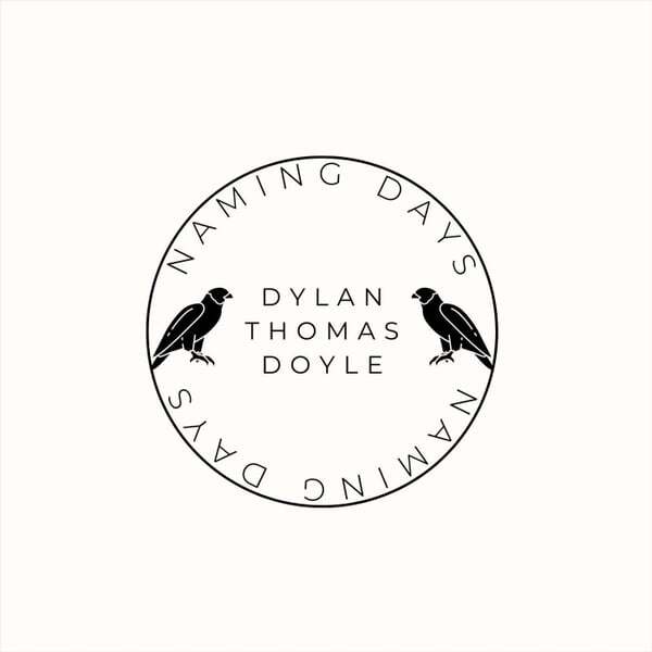 Dylan Thomas Doyle - Naming Days